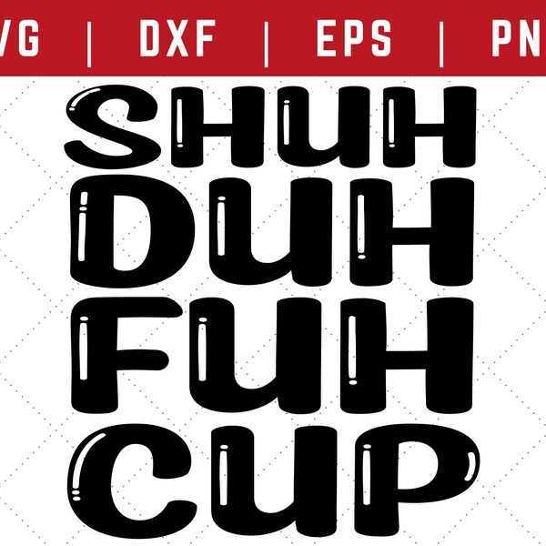 Shuh Duh Fuh Cup Svg - Etsy