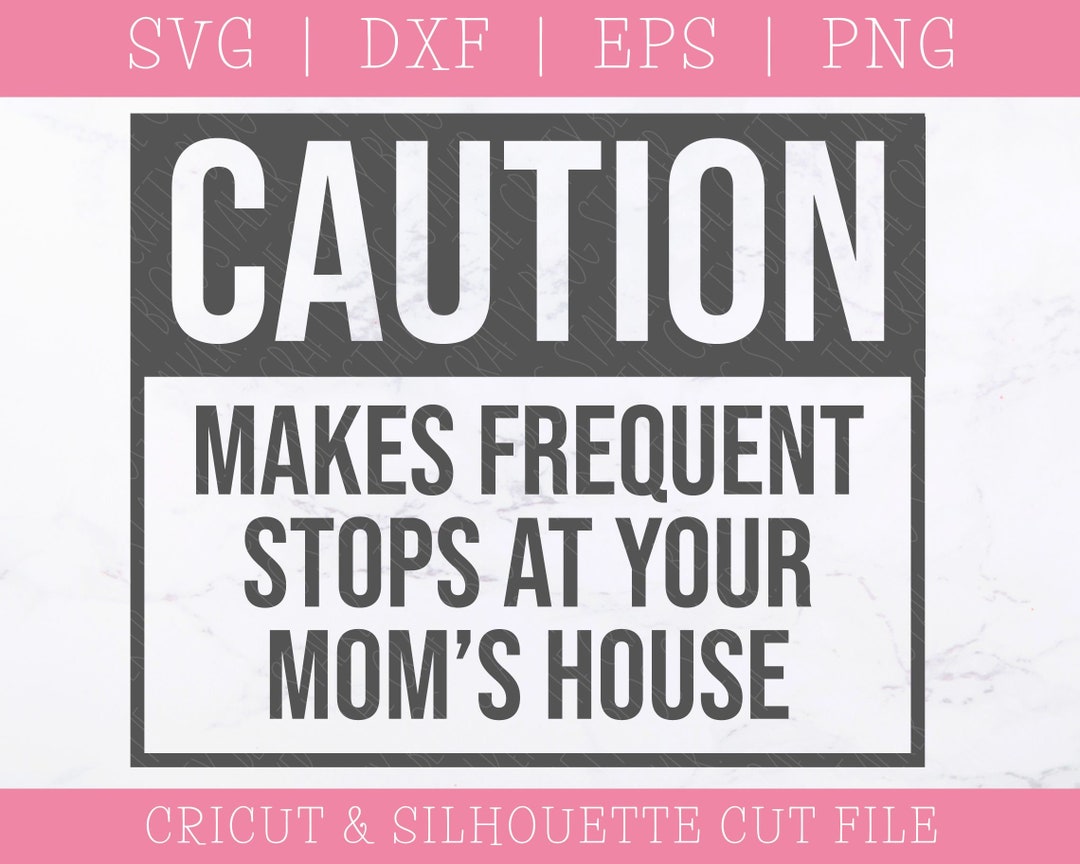 Caution SVG Moms House SVG SVG Files for Cricut Caution Sign Svg Funny ...