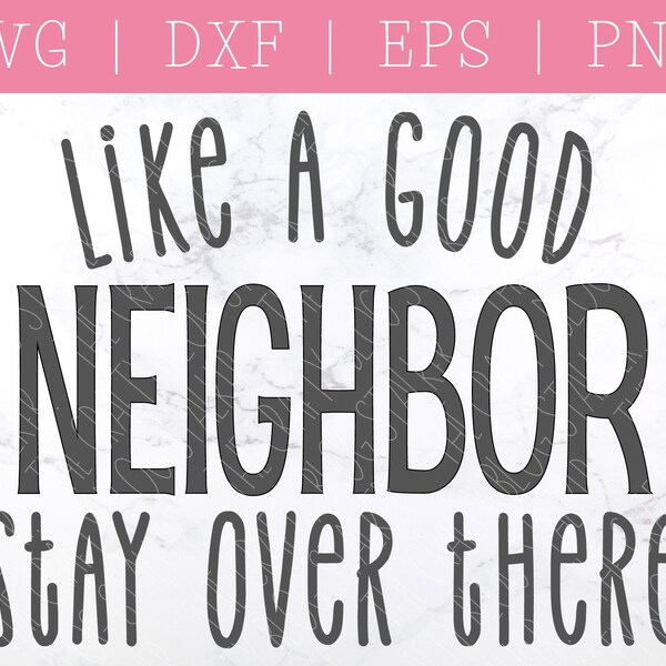 Like a Good Neighbor Svg - Etsy