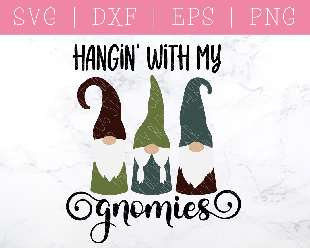 Hanging With My Gnomies SVG Cute Gnomes SVG SVG Files for - Etsy