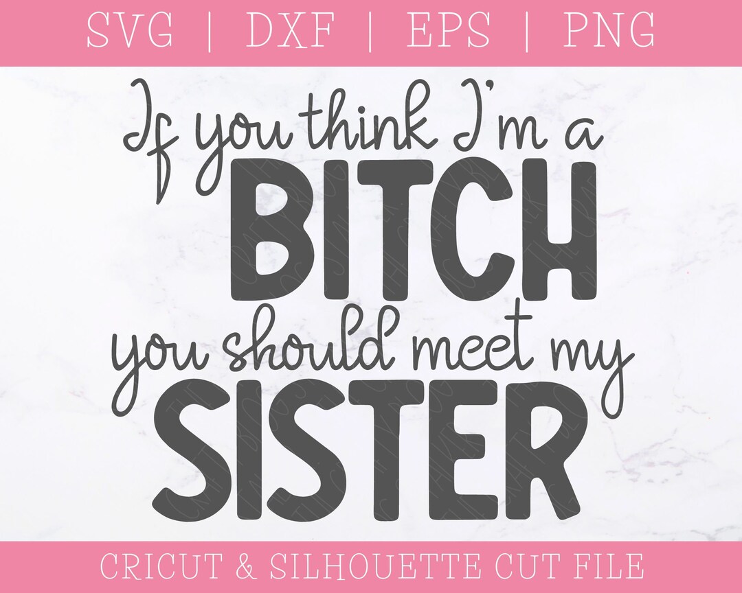 Perra SVG Hermana SVG Archivos SVG para Cricut Divertido Svg Refranes ...