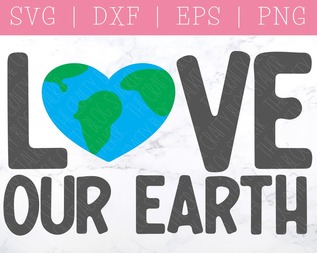 Love Our Earth SVG, Earth Day 2023, Sublimation Design, Layered Design ...