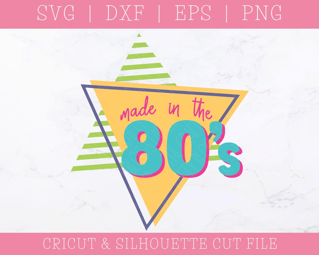 Made in the 80s SVG DXF PNG: Retro Clipart, Cricut Cut File (digital ...