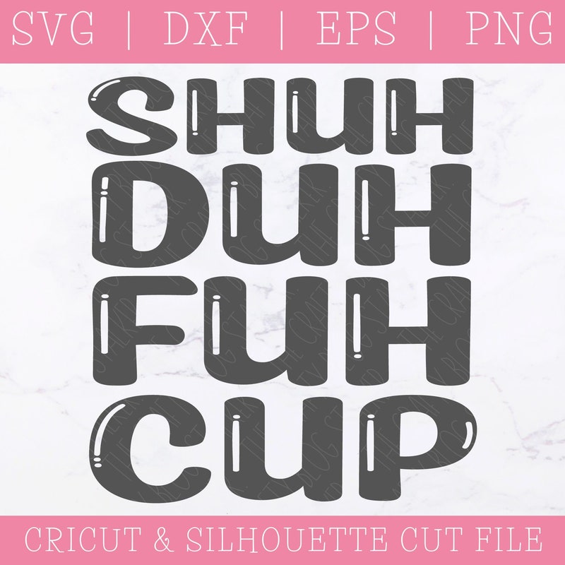 Shuh Duh Fuh Cup Svg - Etsy