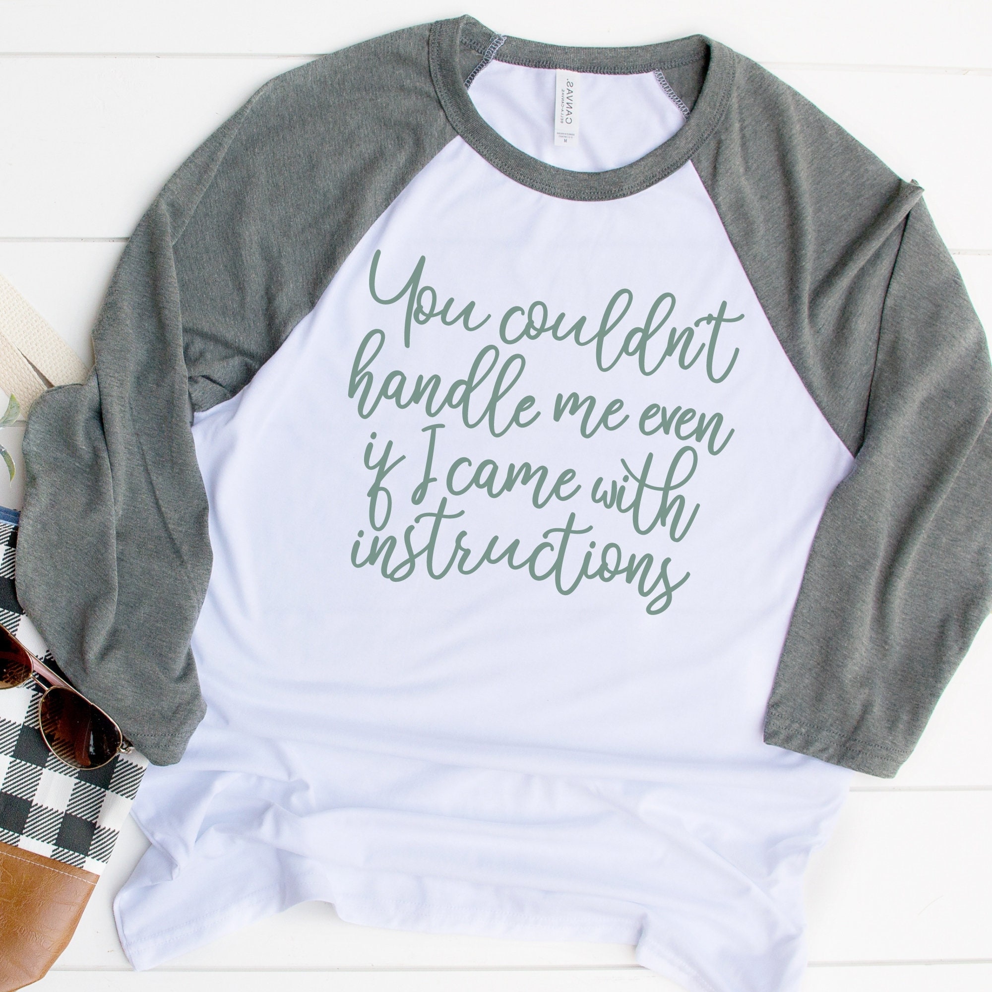 You Couldn't Handle Me Even If I Came With Instructions | Etsy