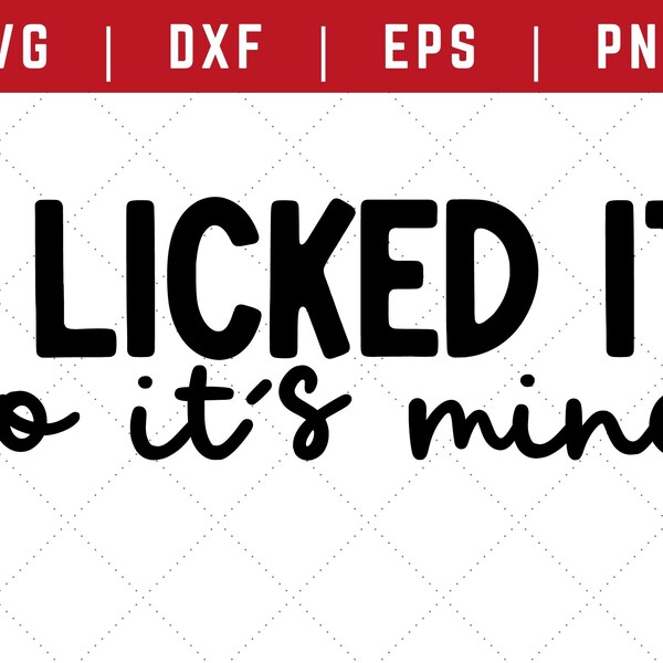 I Licked It so Its Mine Png - Etsy