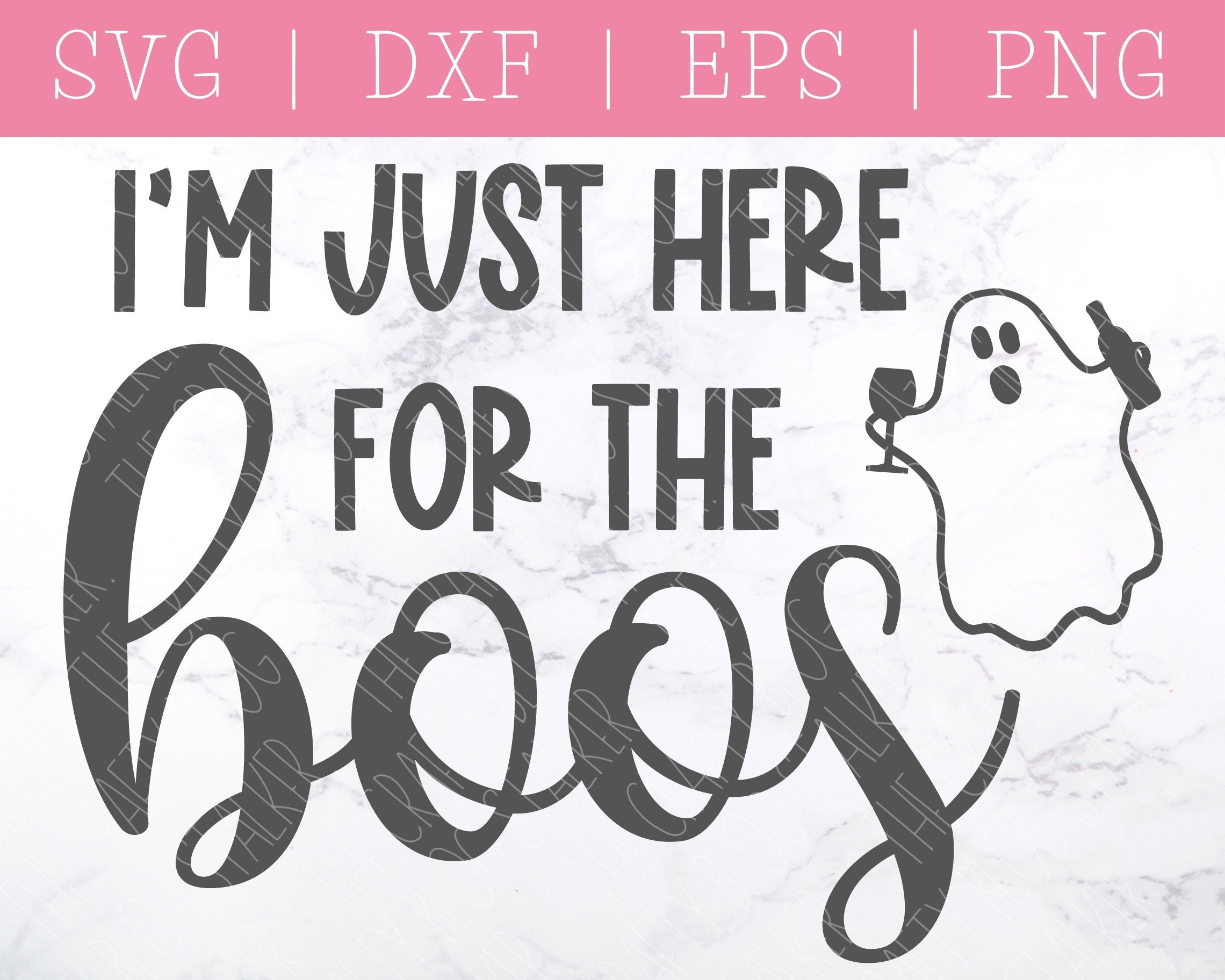 I'm Just Here for the Boos SVG DXF PNG Ghost Svg - Etsy