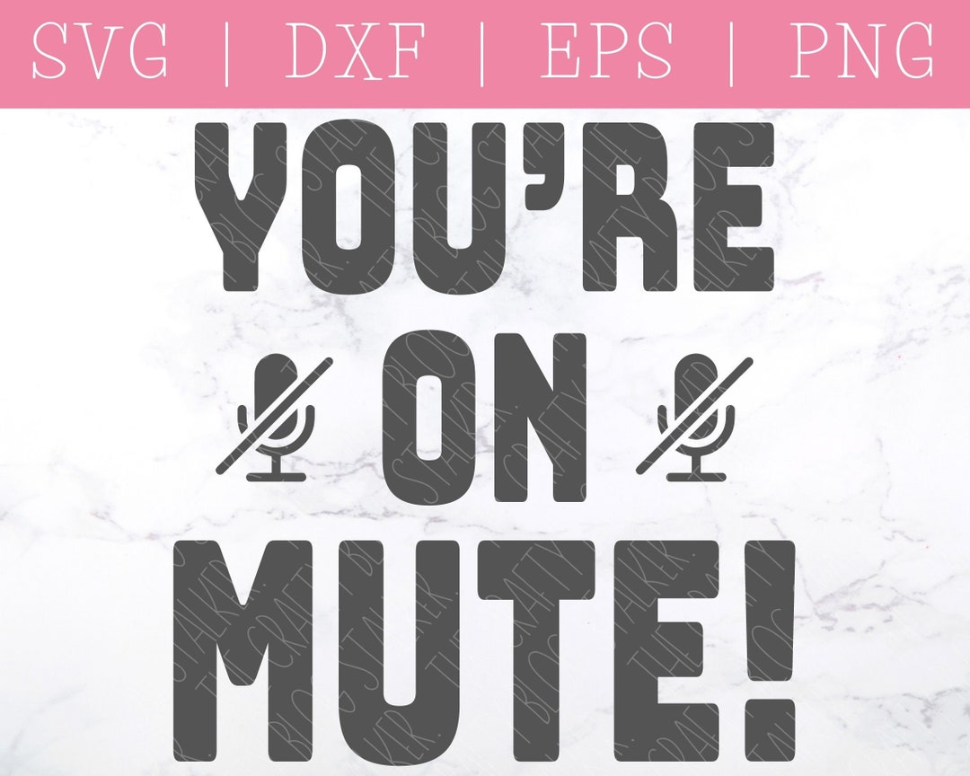 You're on Mute SVG Zoom Meeting Sign Teacher Life SVG SVG Files for ...