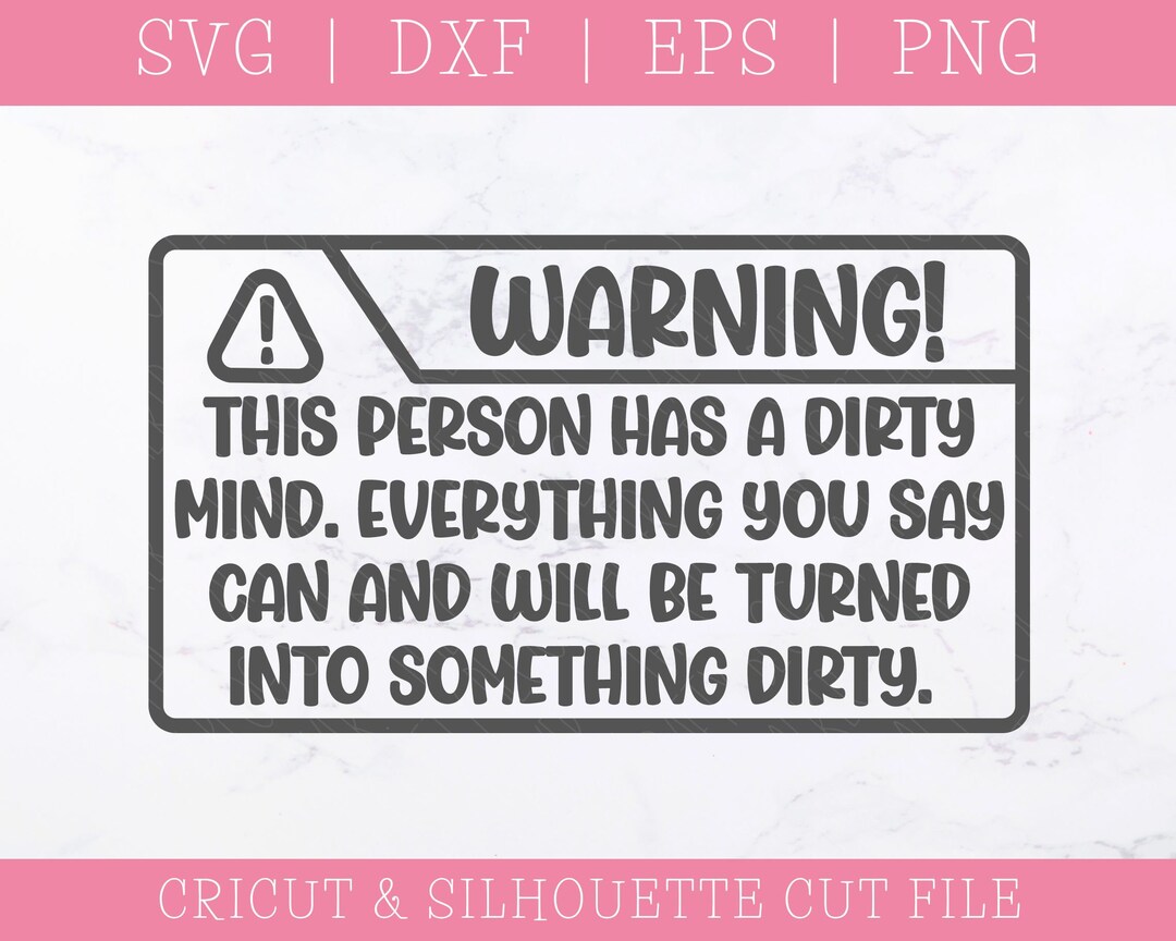 Dirty Mind Warning Sign SVG DXF PNG: Funny Adult Humor (digital ...