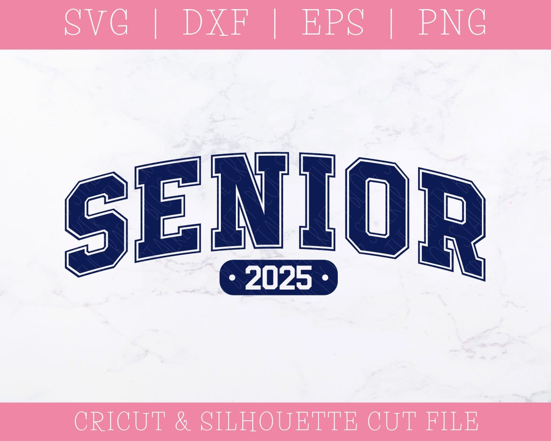 Senior 2025 SVG DXF PNG, Graduate, Graduation, Proud Senior, Class of ...