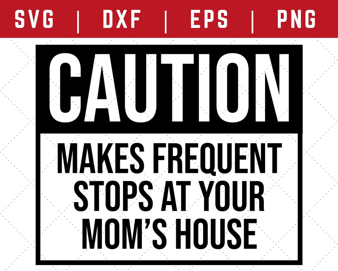 Caution SVG Moms House SVG SVG Files for Cricut Caution Sign Svg Funny ...