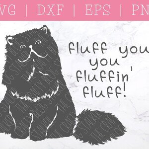 Fluff You SVG Funny Cat SVG Sarcastic SVG Sassy Svg Humor Svg Cat Mom ...