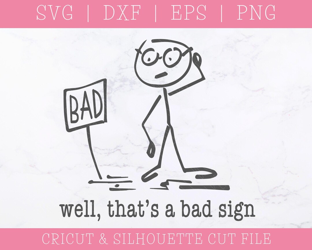 Well That's a Bad Sign SVG - Funny Sayings SVG - Adult Humor SVG ...