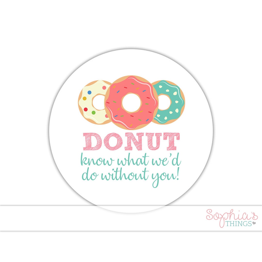 Donut Tags, Donut Know What We'd Do Without You, Teacher Appreciation ...