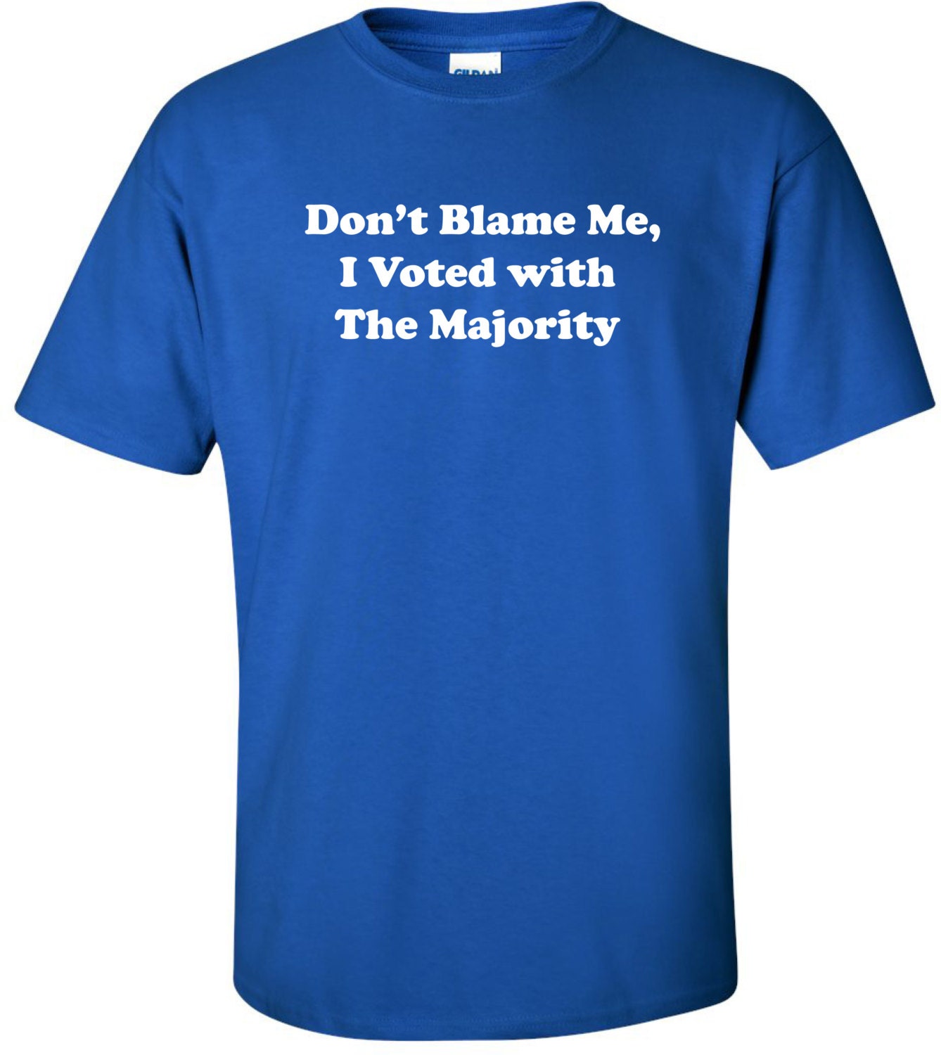 Don't Blame Me I Voted With the Majority Funny Political - Etsy Ireland