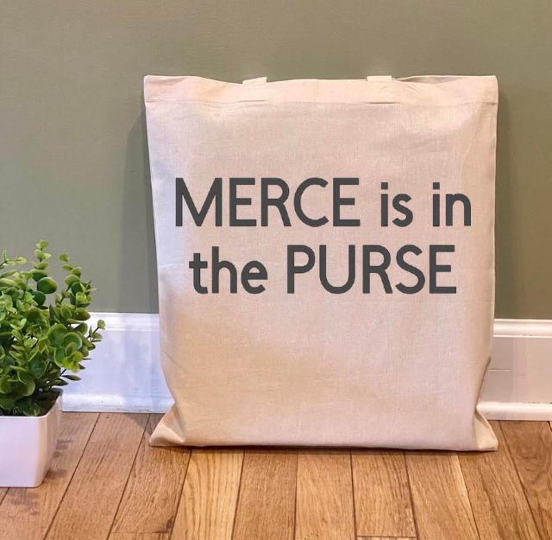 Merce is in the Purse Tote Bag, Real Housewives Gift for Bravo Fan ...