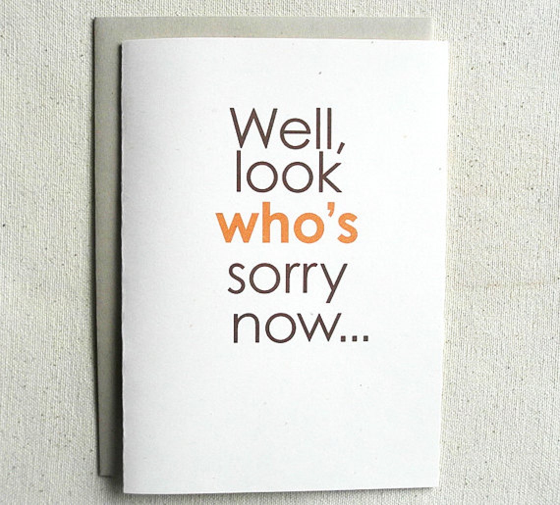 Sorry Card Funny Well, Look Who's Sorry Now... - Etsy