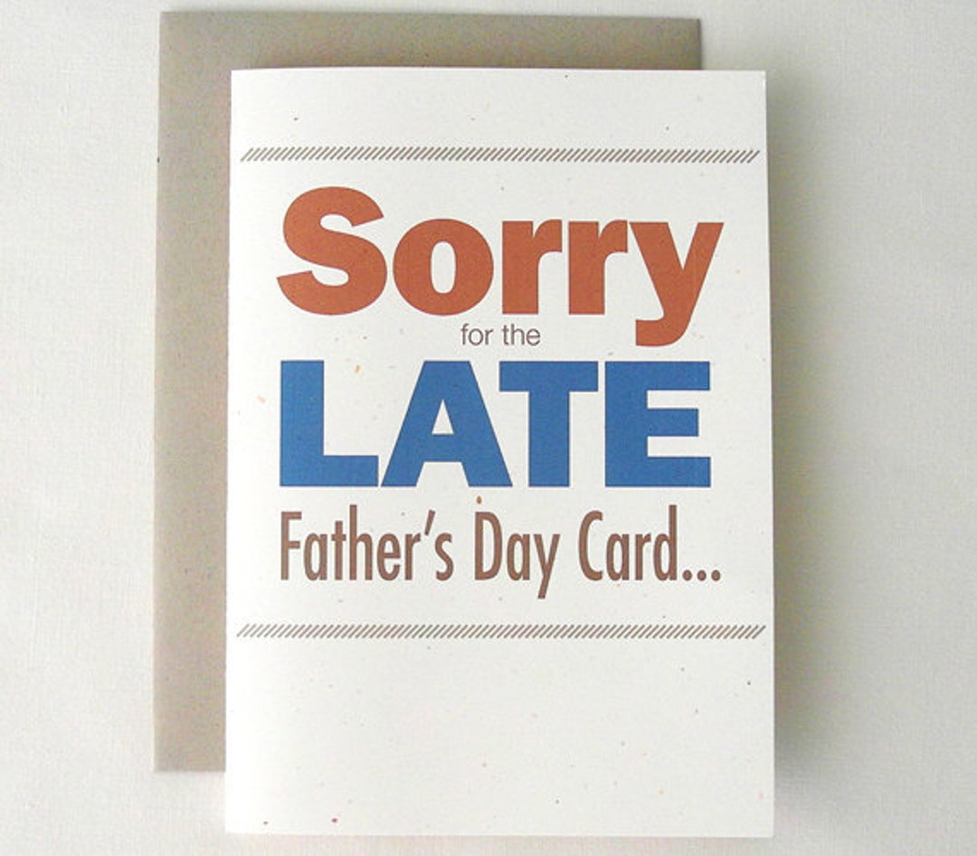 Belated Father's Day Card Funny Sorry for the Late Fathers Day Card - Etsy