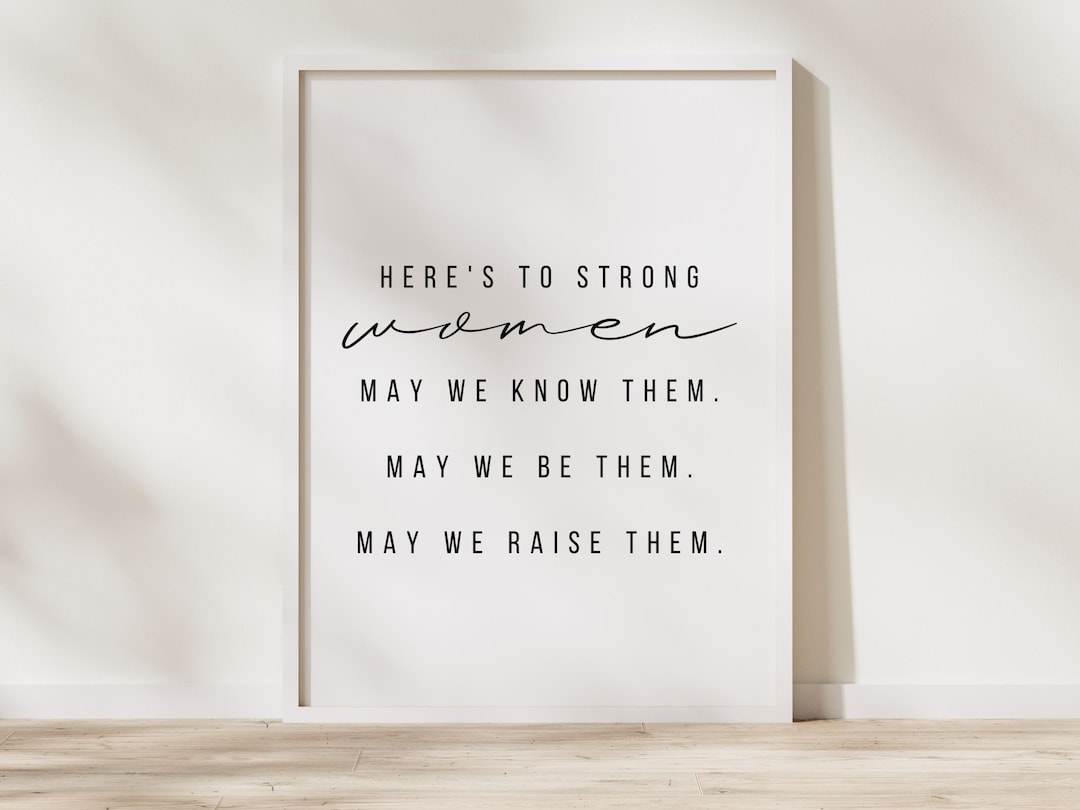 Heres to Strong Women Print, Feminist Quote Poster, Inspirational Wall ...