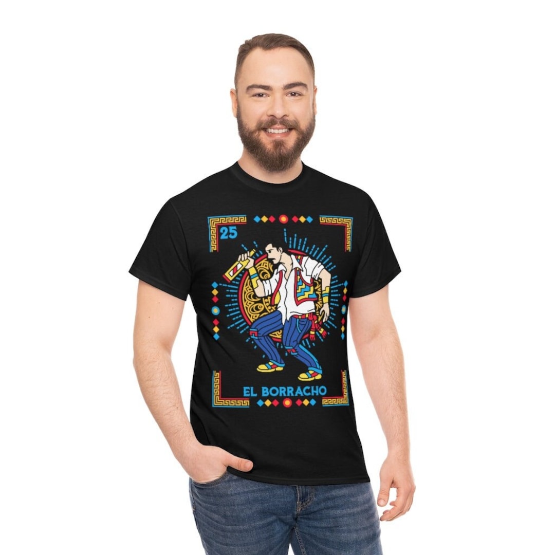 Mexican Loteria El Borracho Shirt for Men and Women for Mexican Party ...