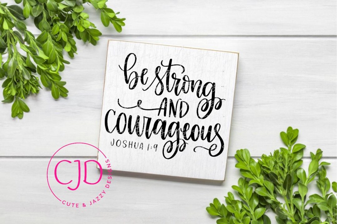 Be Strong and Courageous Joshua 1:9 White Wash Rustic Farmhouse Wood ...