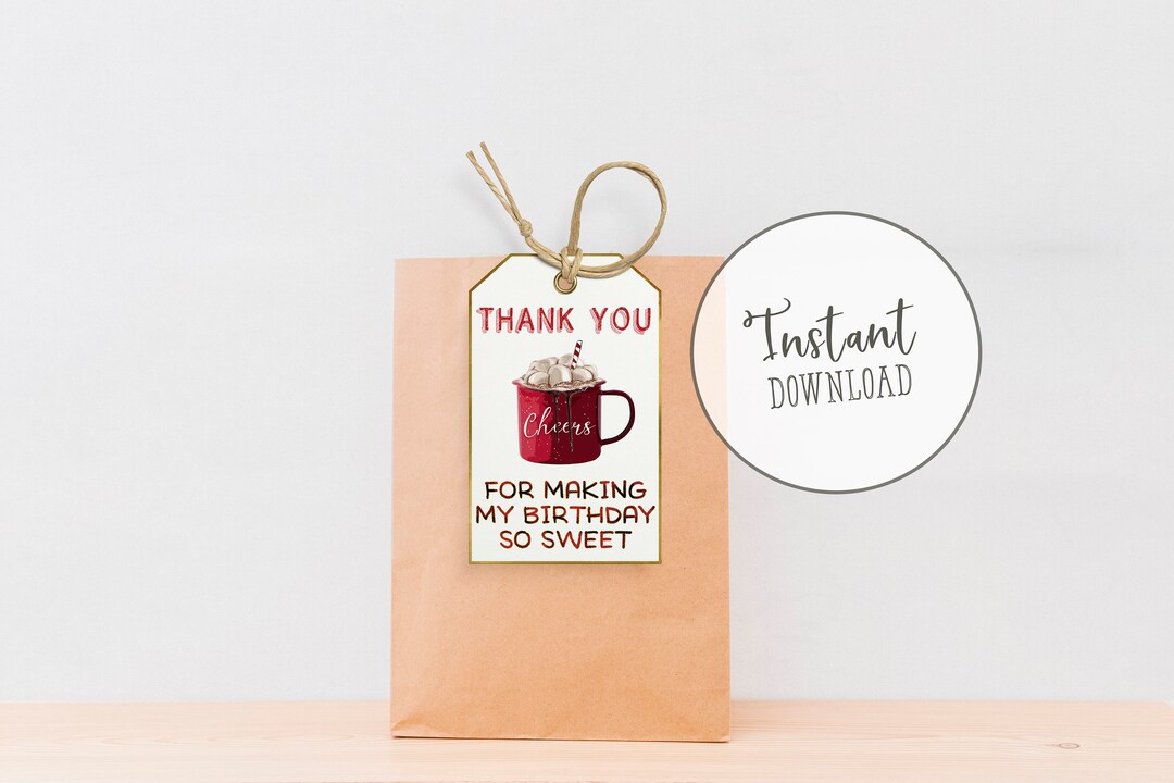 Hot Cocoa Thank You for Making My Birthday so Sweet Tags // Instant ...