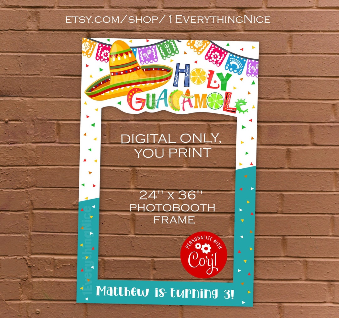 Holy Guacamole Taco Theme 24" X 36" White Photo Booth Frame Printable ...