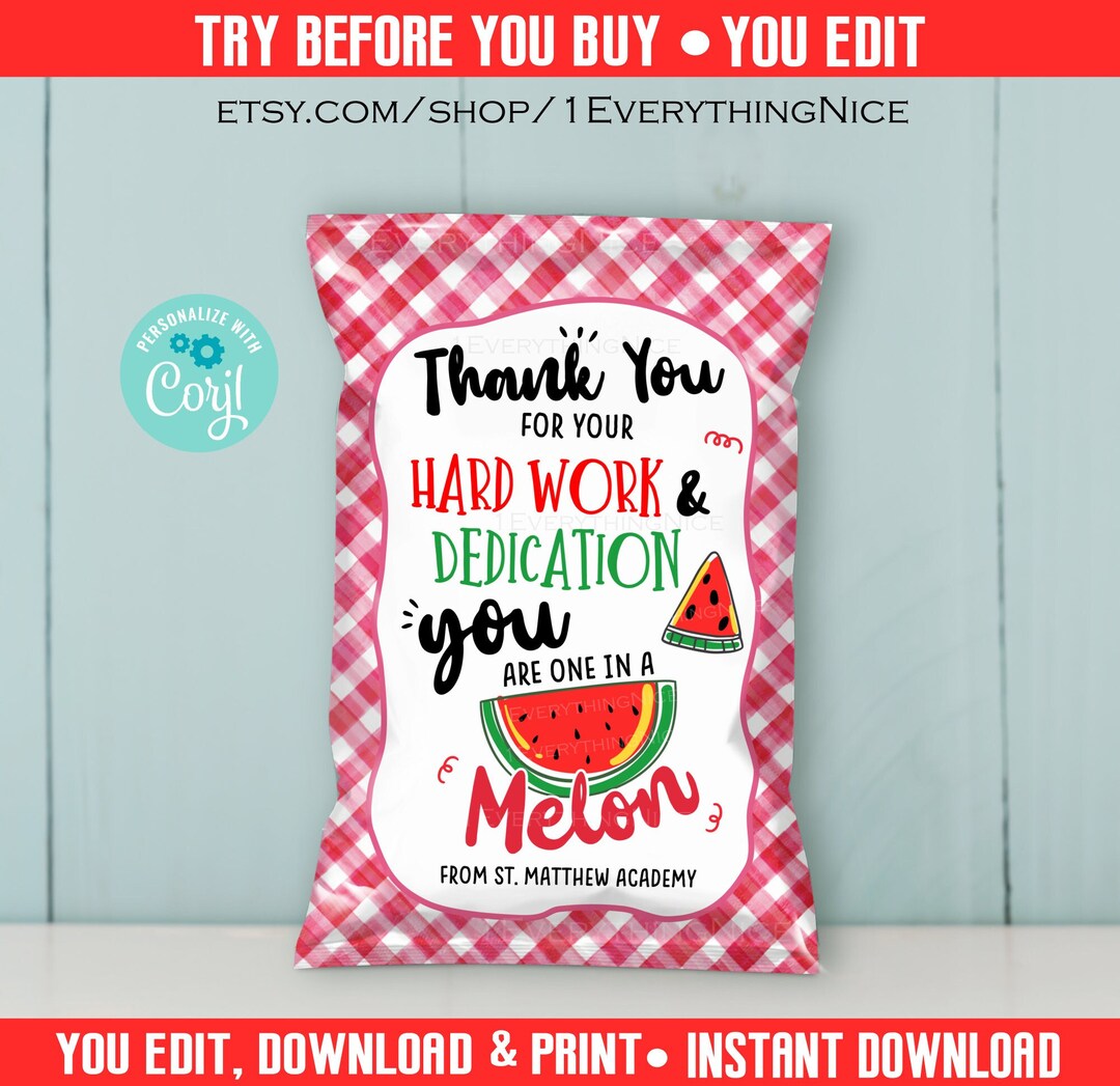 You Are One in A Melon Hard Work Dedication Appreciation Chip Bag ...