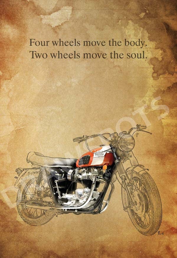TRIUMPH MOTORCYCLE Quote four Wheels Move the Body. Two Wheels Move the ...