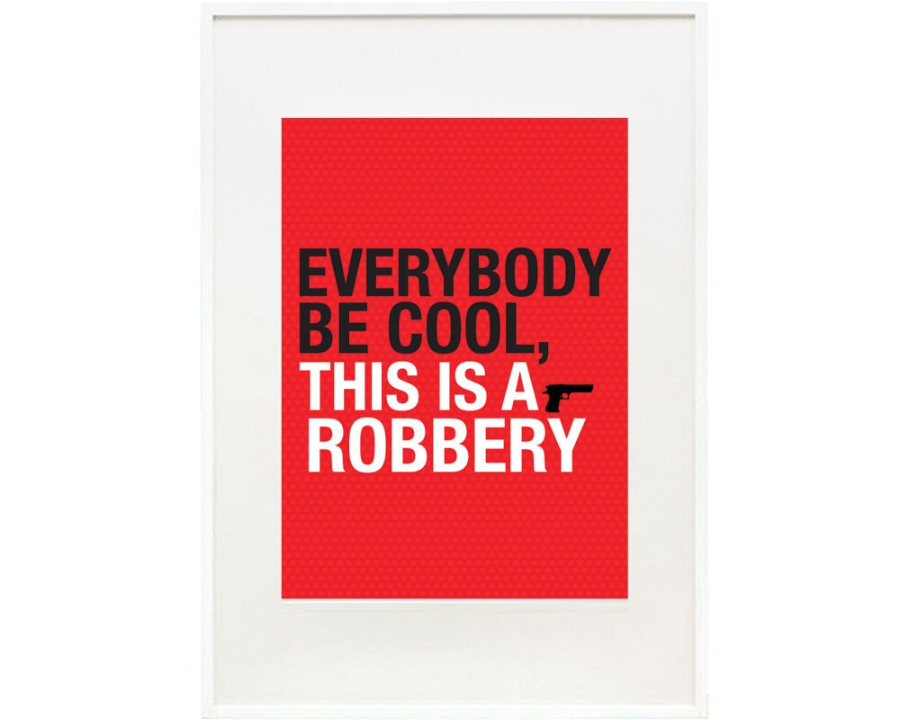 Everybody Be Cool This is a Robbery Movie Quote Poster Pulp - Etsy Hong ...