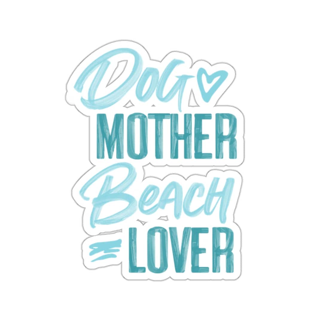 Dog Mother Beach Lover Sticker, Dog Mom Laptop Sticker, Dog Beach ...