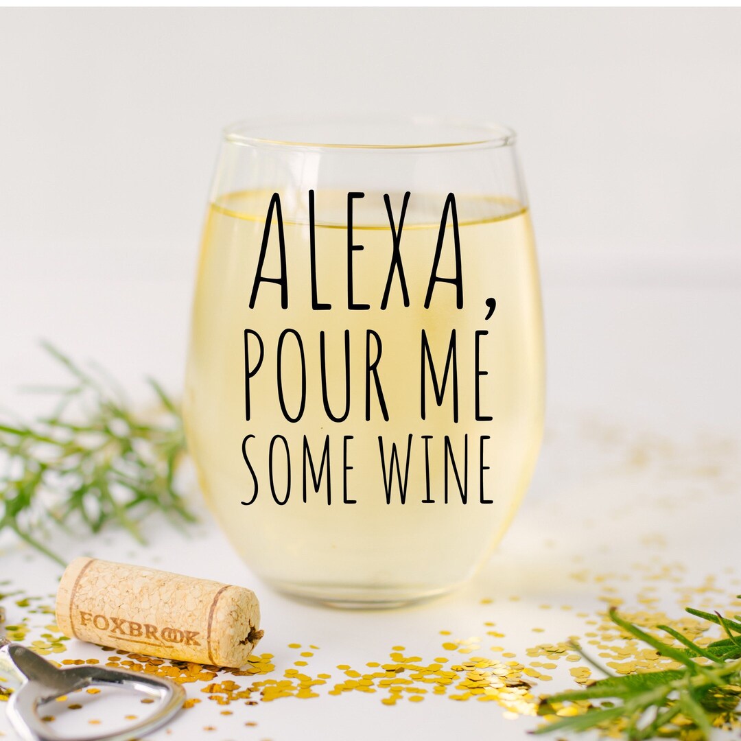 Alexa Pour Me Wine Glass: Funny Stemless Wine Gift - Etsy