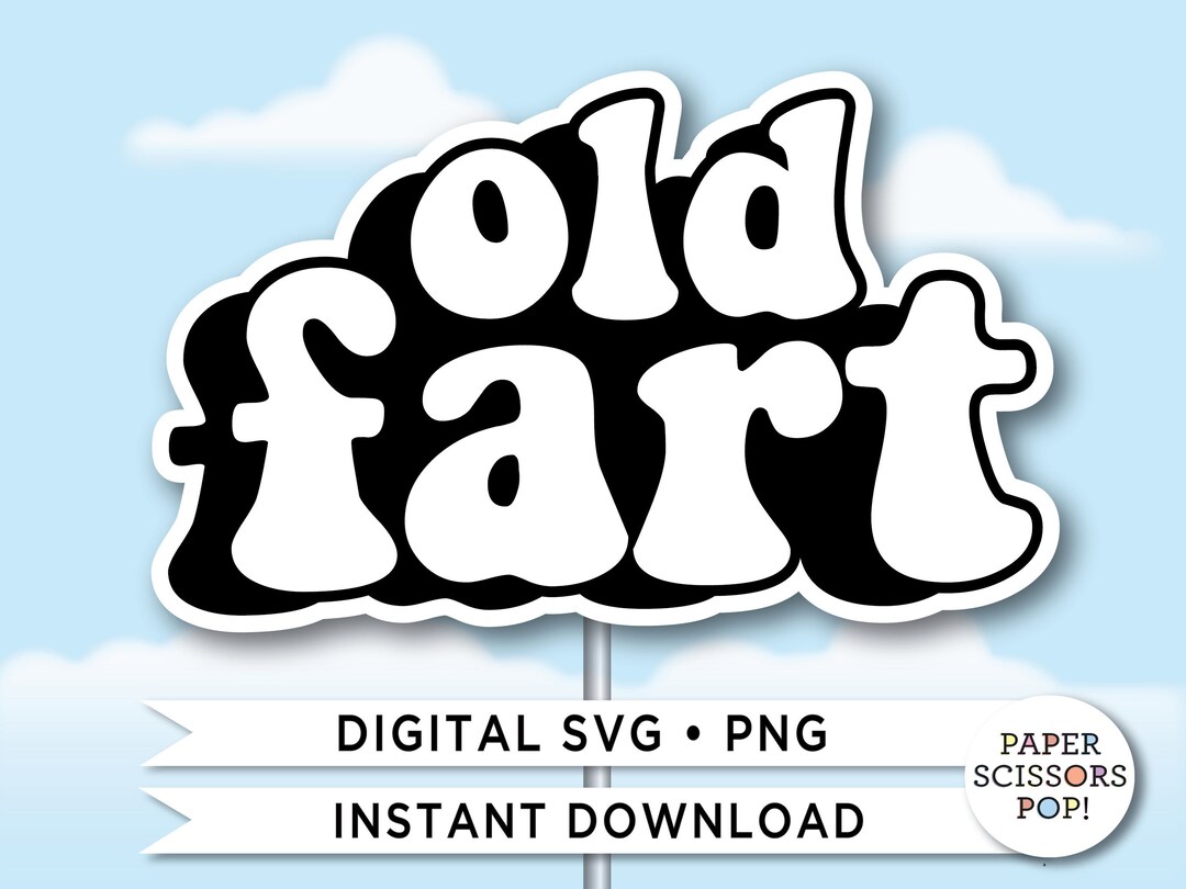 Old Fart Sublimation Design PNG File, Old Fart Cake Topper SVG, Funny ...