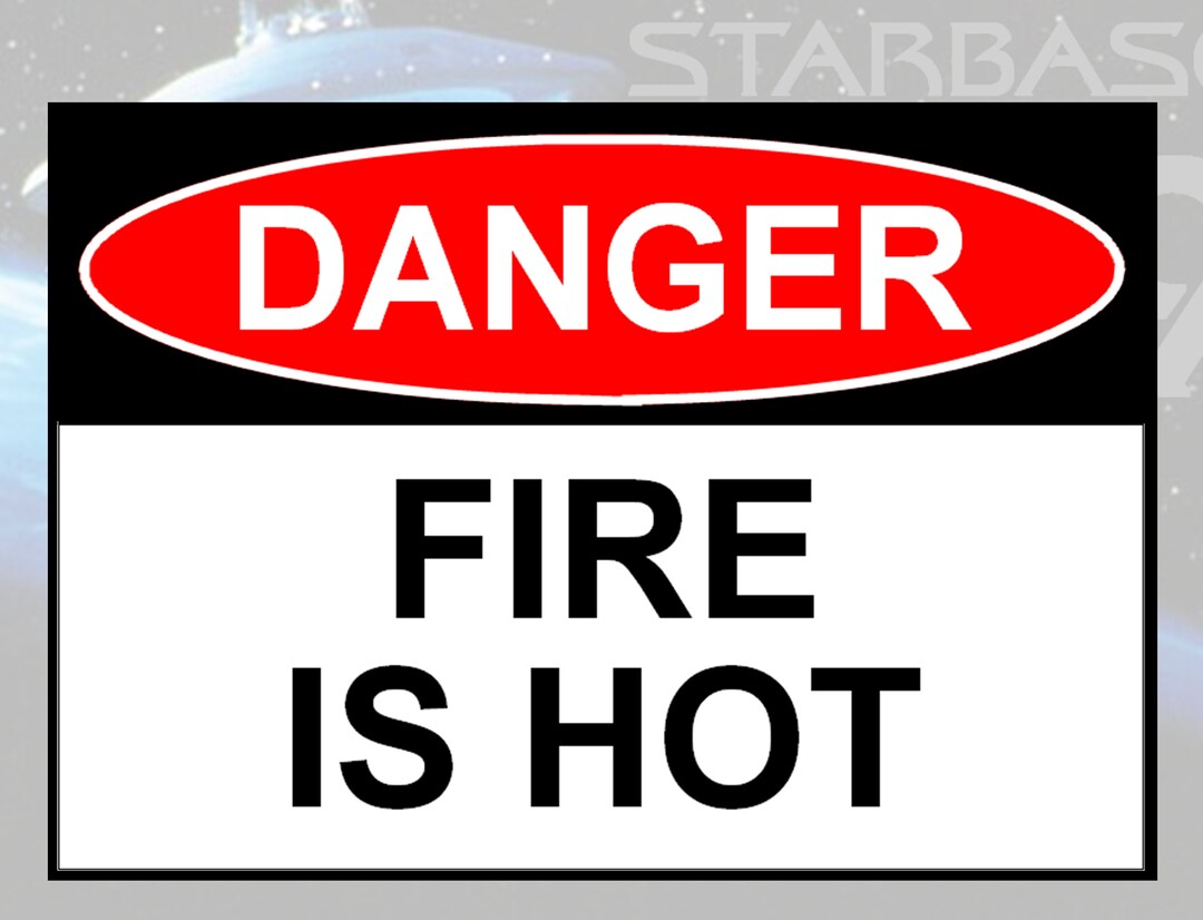 Funny OSHA Danger Sign Fire is Hot - Etsy