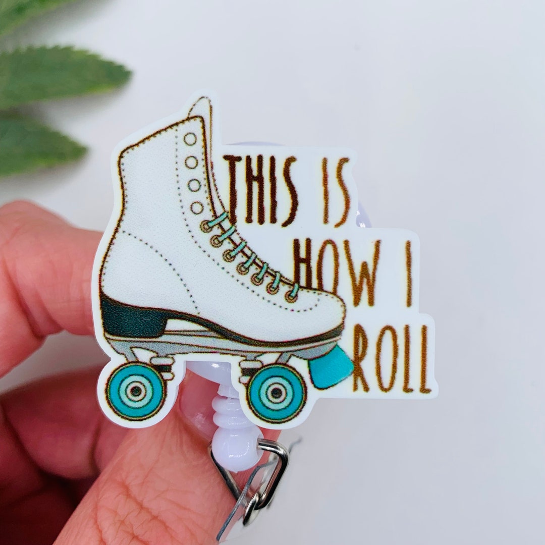 This is How I Roll Rollerskate Badge Reel, Interchangeable Badge Topper ...