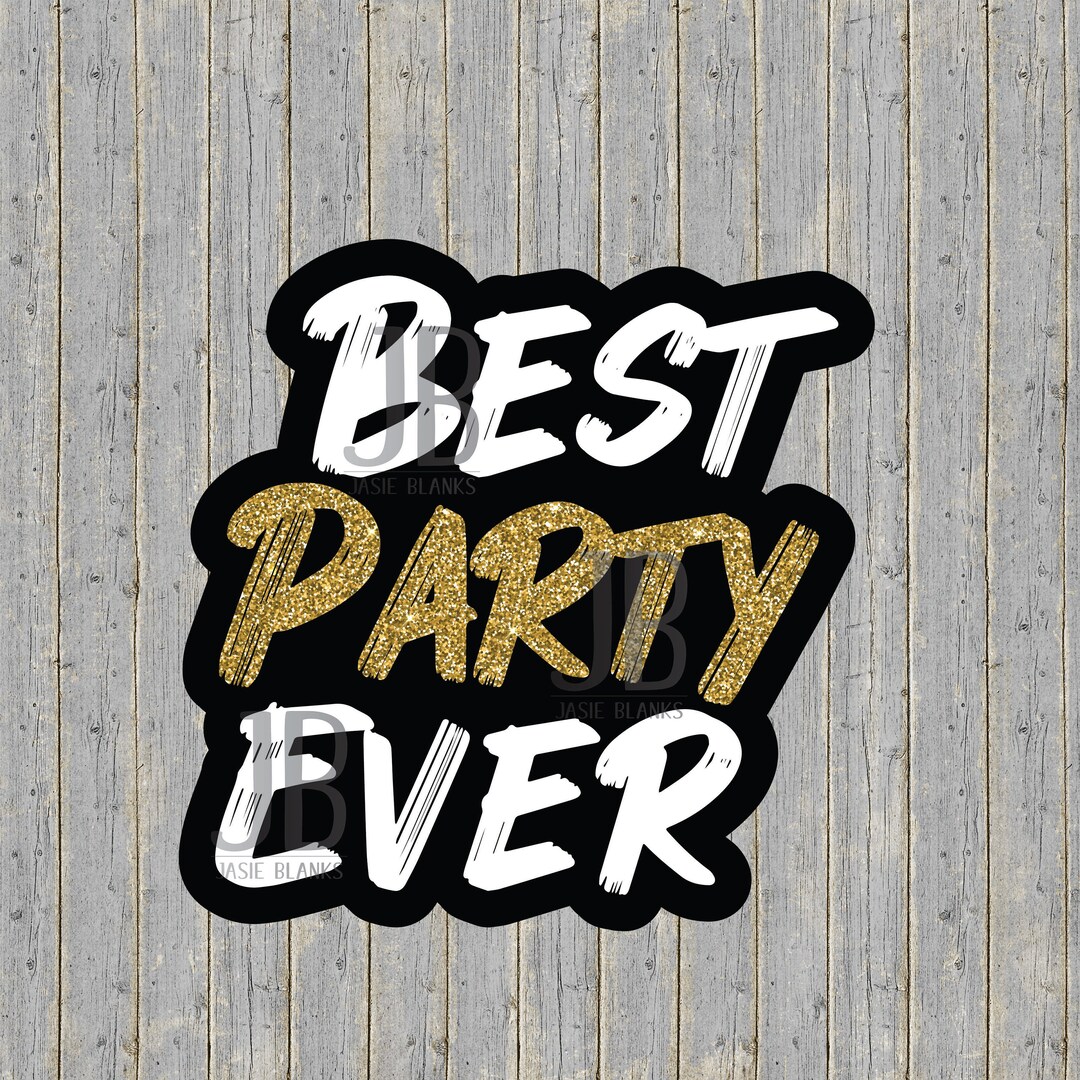 Best Party Ever Glitter Photo Prop - Etsy
