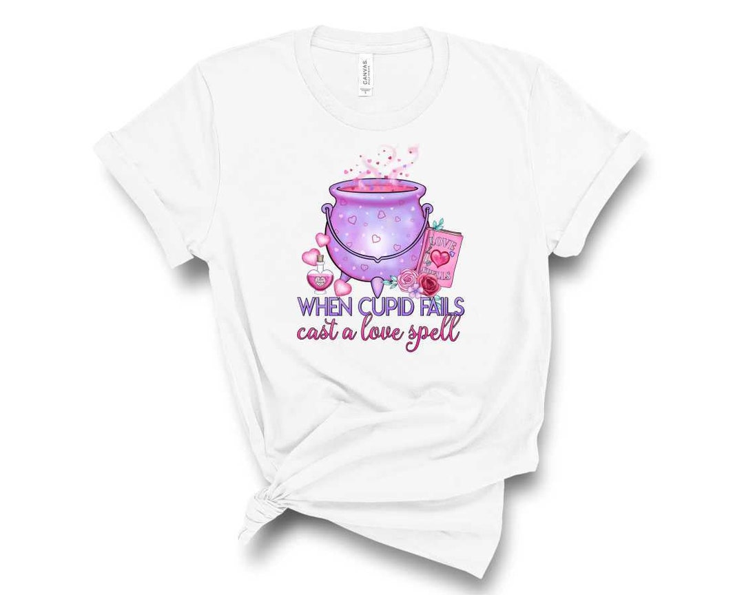 When Cupid Fails, Cast a Love Spell - Graphic Tee - Etsy