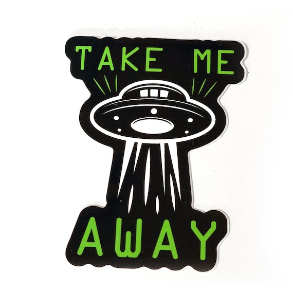 Take Me Away Alien Spaceship UFO Die Cut Sticker - Etsy España
