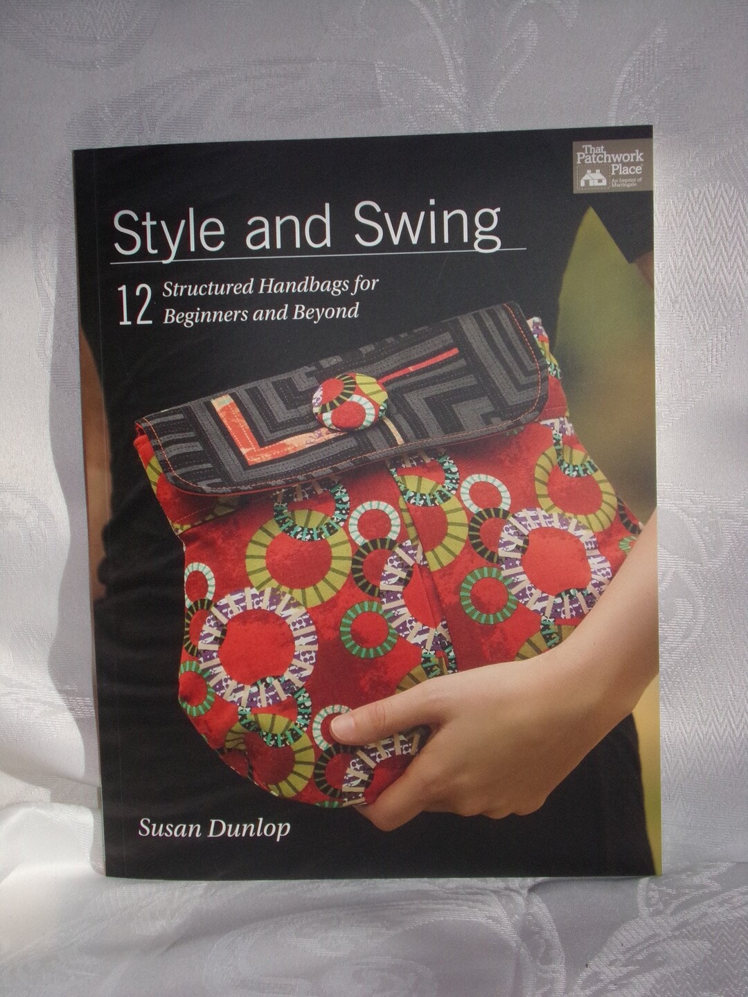 Hand Bag Book / the Patchwork Place Book / Style & Swing Sewing Book ...
