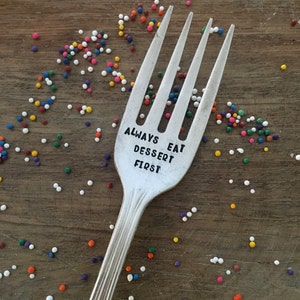Hand Stamped "always Eat Dessert First" Fork, Vintage Fork Hand Stamped ...