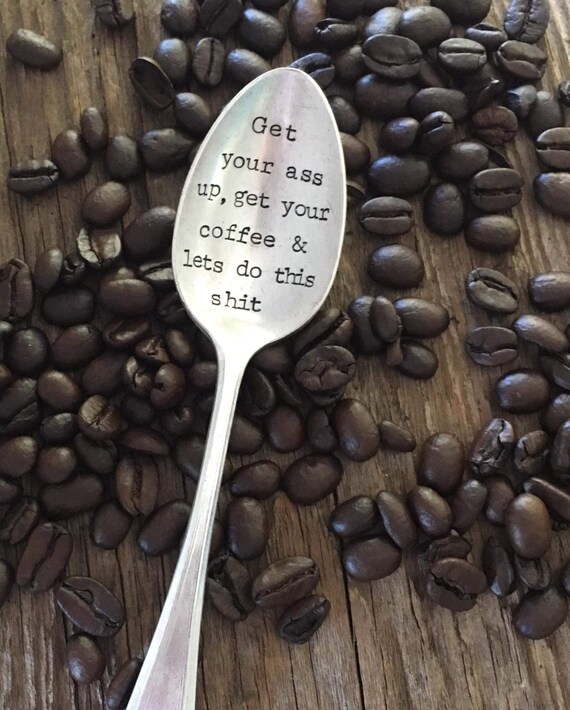 Get Your Ass Up Vintage Hand Stamped Cursing Coffee Spoon Etsy