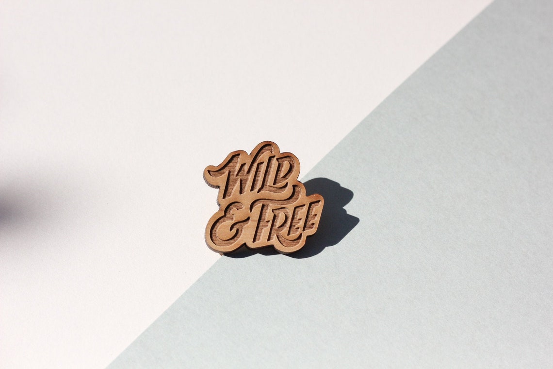 Wild & Free Wood Pin gifts for All Occasions Buttons Badge - Etsy