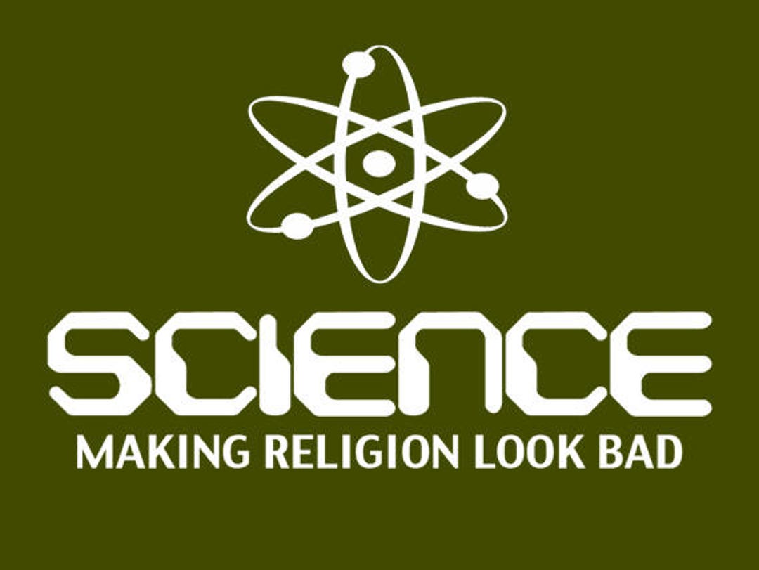 FUNNY TSHIRT Science Making Religion Look Bad T-shirt Mens Kids Womens ...