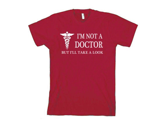 FUNNY TSHIRT I'M Not A Doctor but I'll Take A Look - Etsy