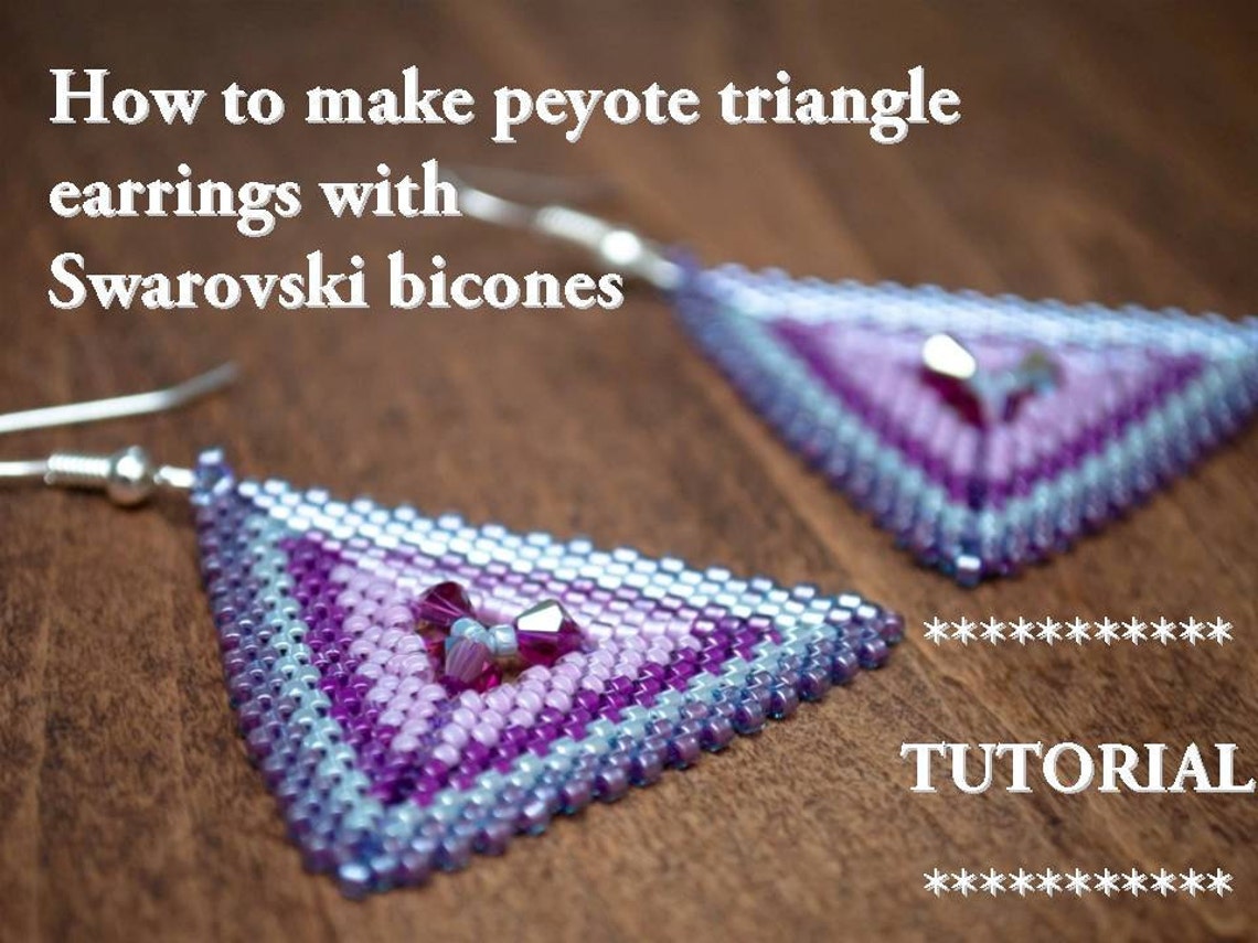 TUTORIAL - Peyote Triangle Earrings With Swarovski Bicone in the Middle ...