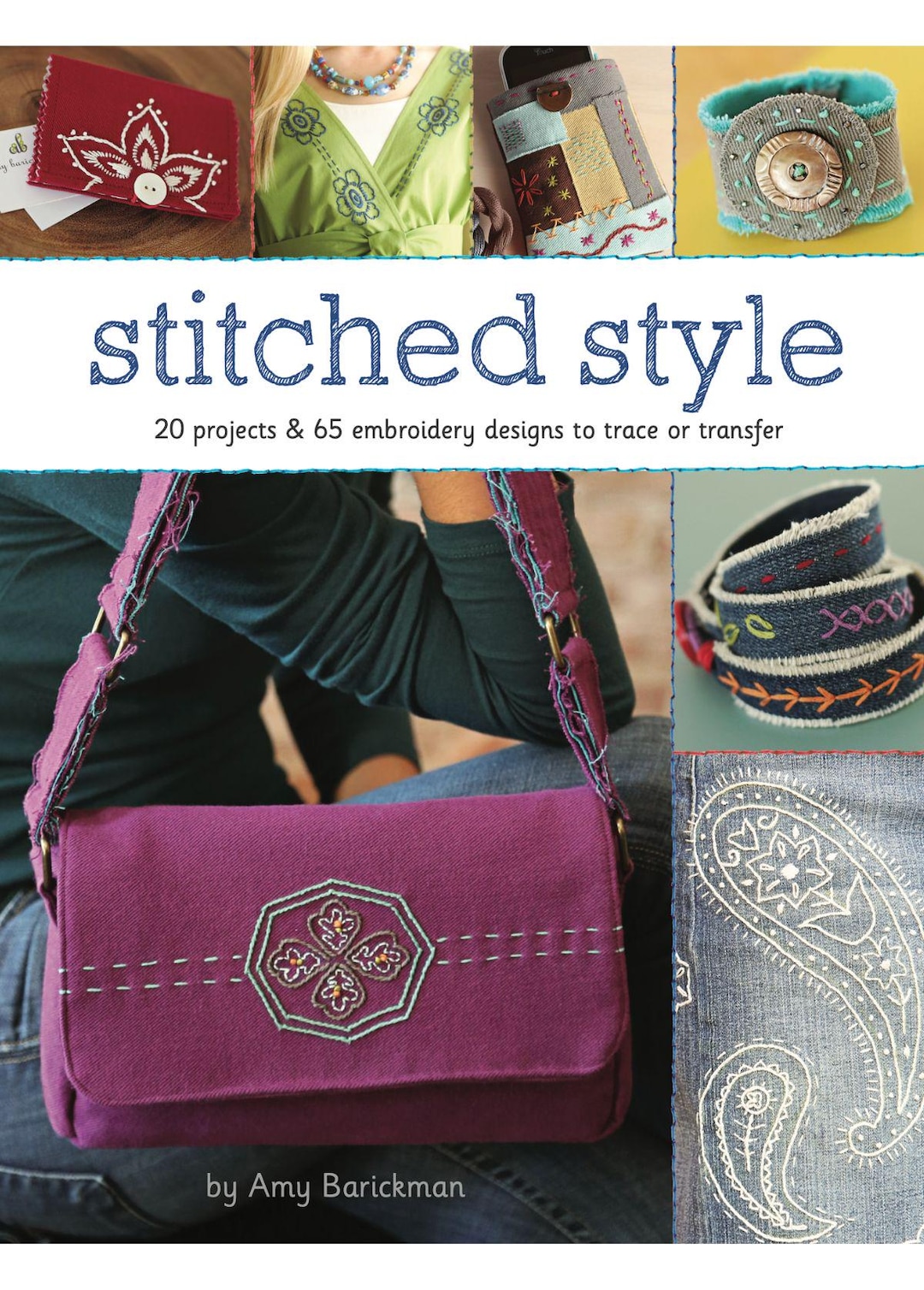 Stitched Style - Indygo Junction - Amy Barickman - 20 Projects - 65 Embroidery Designs to Trace ...