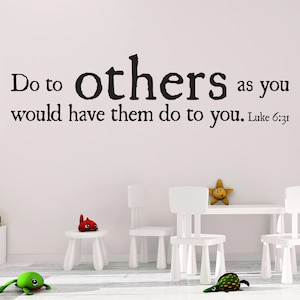 Vinyl Wall Decal | Luke 6:31 | "do to Others as You Would Have Them Do ...