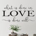 Vinyl Wall Decal | "what is Done is Love is Done Well" | Love Decor ...