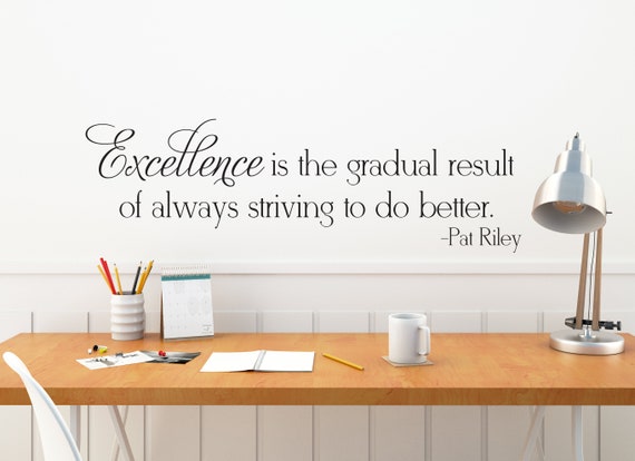 Vinyl Wall Decal excellence is the Gradual Result of - Etsy