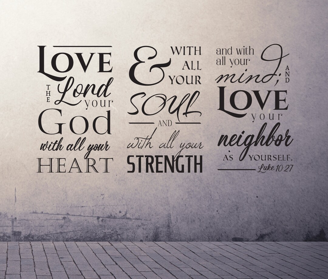 Vinyl Wall Art Decal | Luke 10:27 | "love the Lord Your God With All ...
